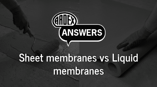 ARDEX ANSWERS - Sheet vs Liquid Membranes - ARDEX Australia